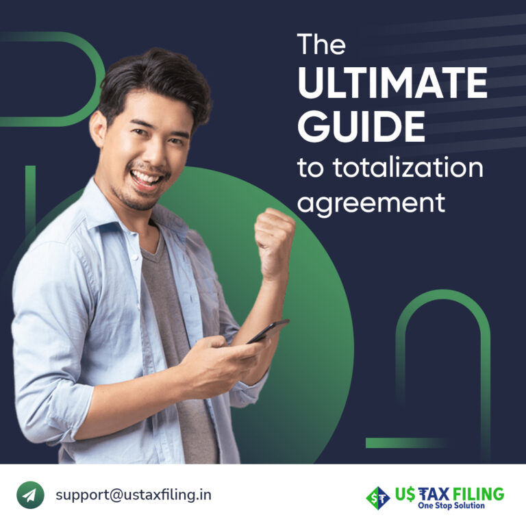 The Ultimate Guide to Totalization Agreement - US Tax Filing